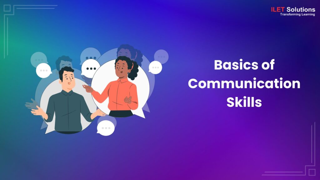 Basics of Communication Skills – ILET Solutions
