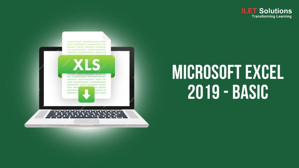 Microsoft Excel 2019 – Basic – ILET Solutions