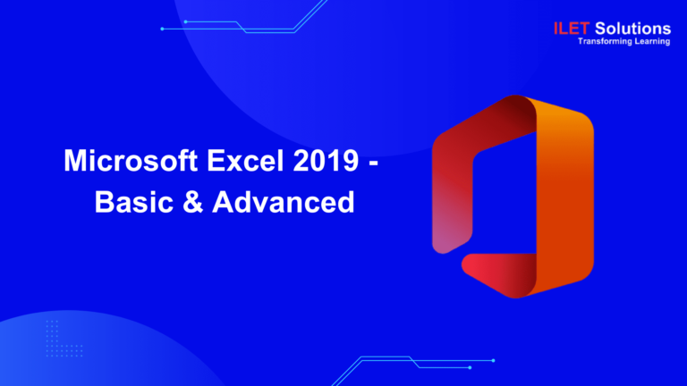 Microsoft Excel 2019 – Basic & Advanced – ILET Solutions Microsoft Excel 2019 – Basic & Advanced – ILET Solutions