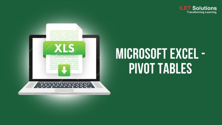 Microsoft Excel – Pivot Tables – ILET Solutions Microsoft Excel – Pivot Tables – ILET Solutions