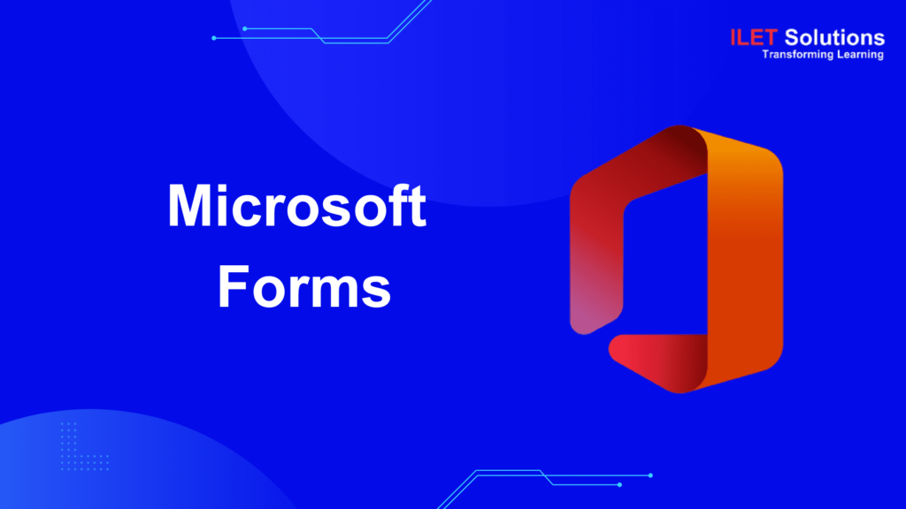 Microsoft Forms – ILET Solutions